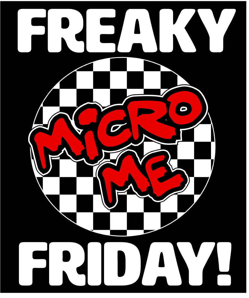 Freaky Friday! – Micro Me Shop
